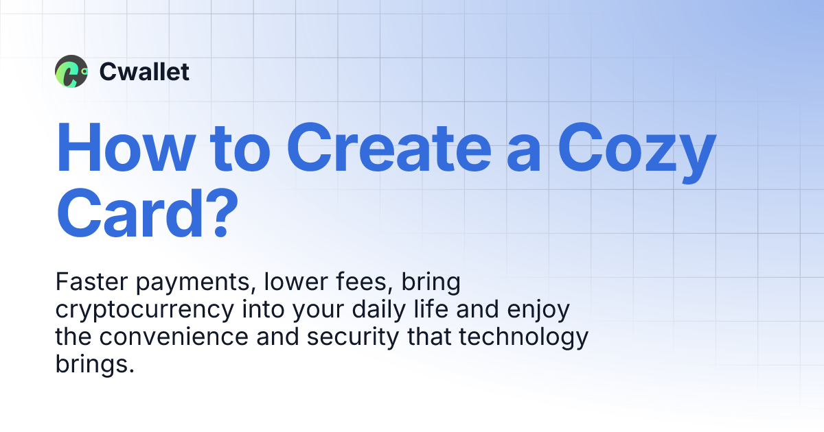 How to Create a Cozy Card? | Cwallet