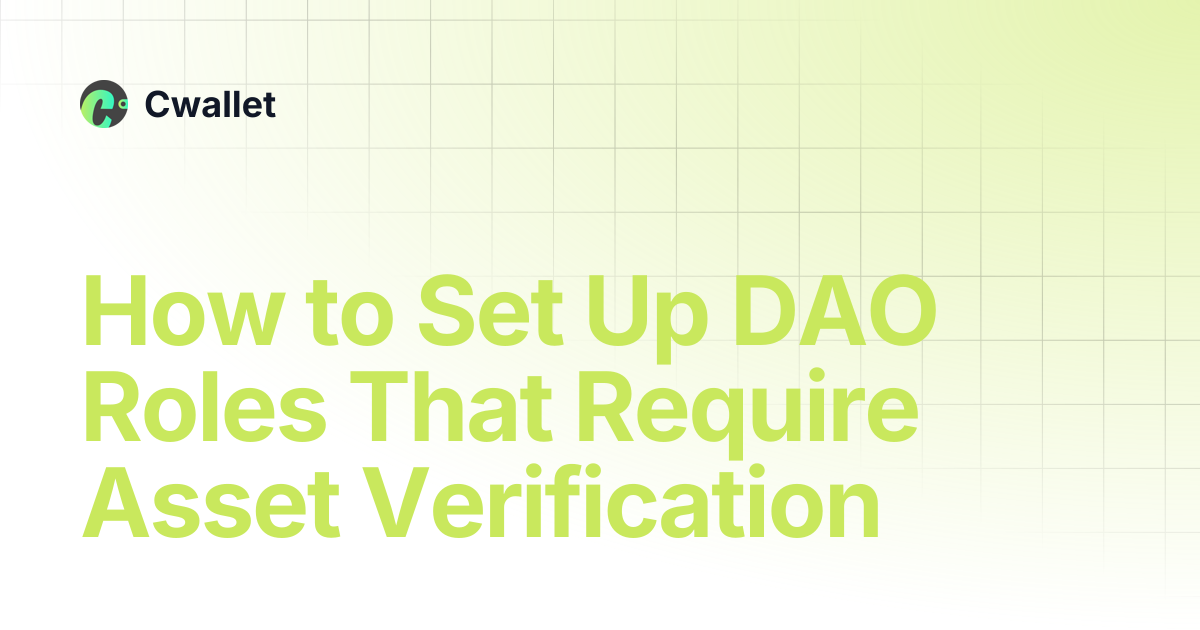 How to Set Up DAO Roles That Require Asset Verification | Cwallet