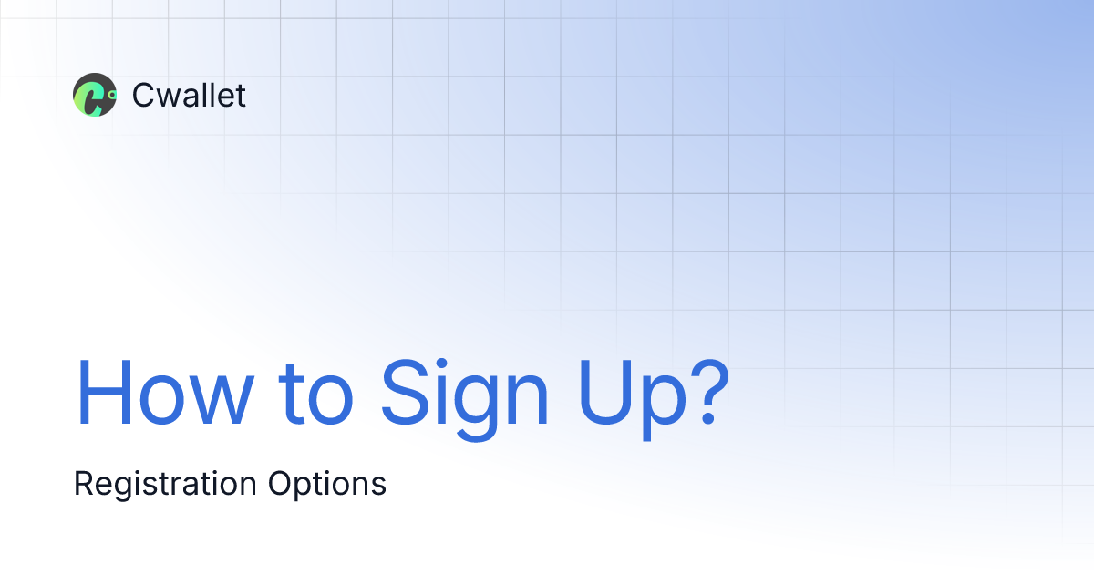 How to Sign Up? | Cwallet