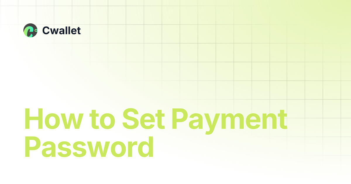 How to Set Payment Password | Cwallet