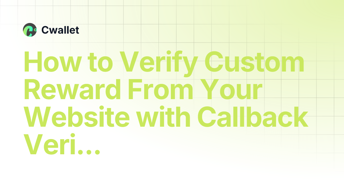 How to Verify Custom Reward From Your Website with Callback ...