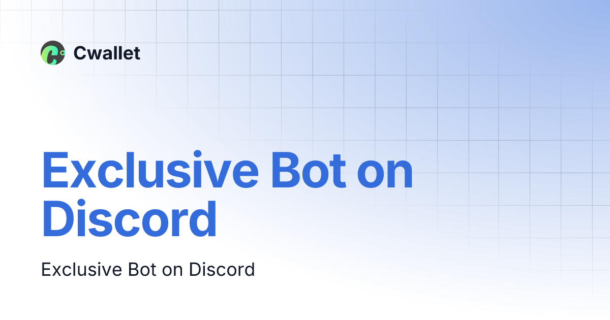 Exclusive Bot on Discord | Cwallet