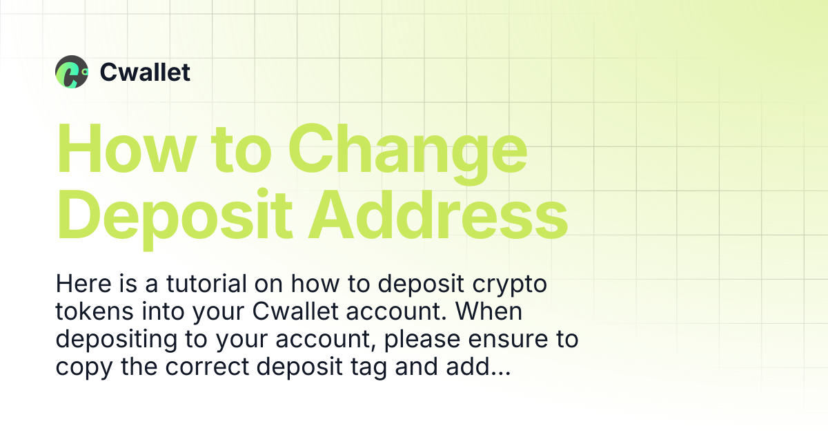 How to Change Deposit Address | Cwallet