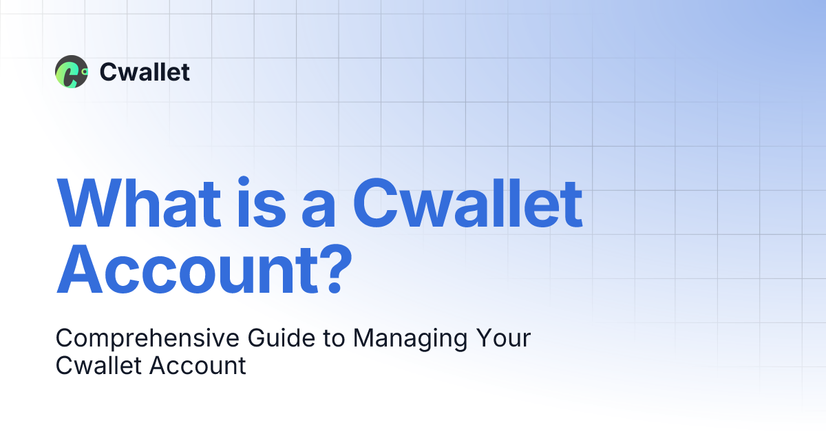 What is a Cwallet Account? | Cwallet